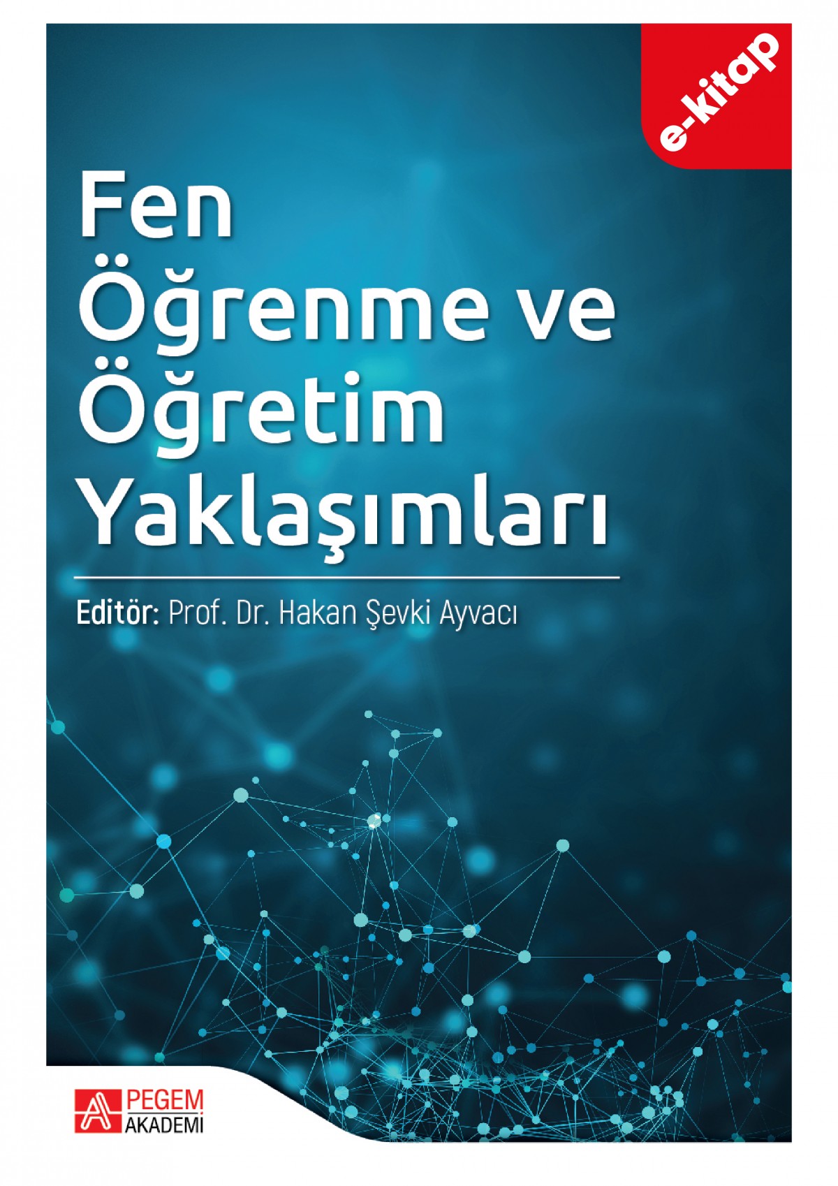 Fen Öğrenme ve Öğretim Yaklaşımları Fen Bilgisi Eğitimi Pegem Akademi ...