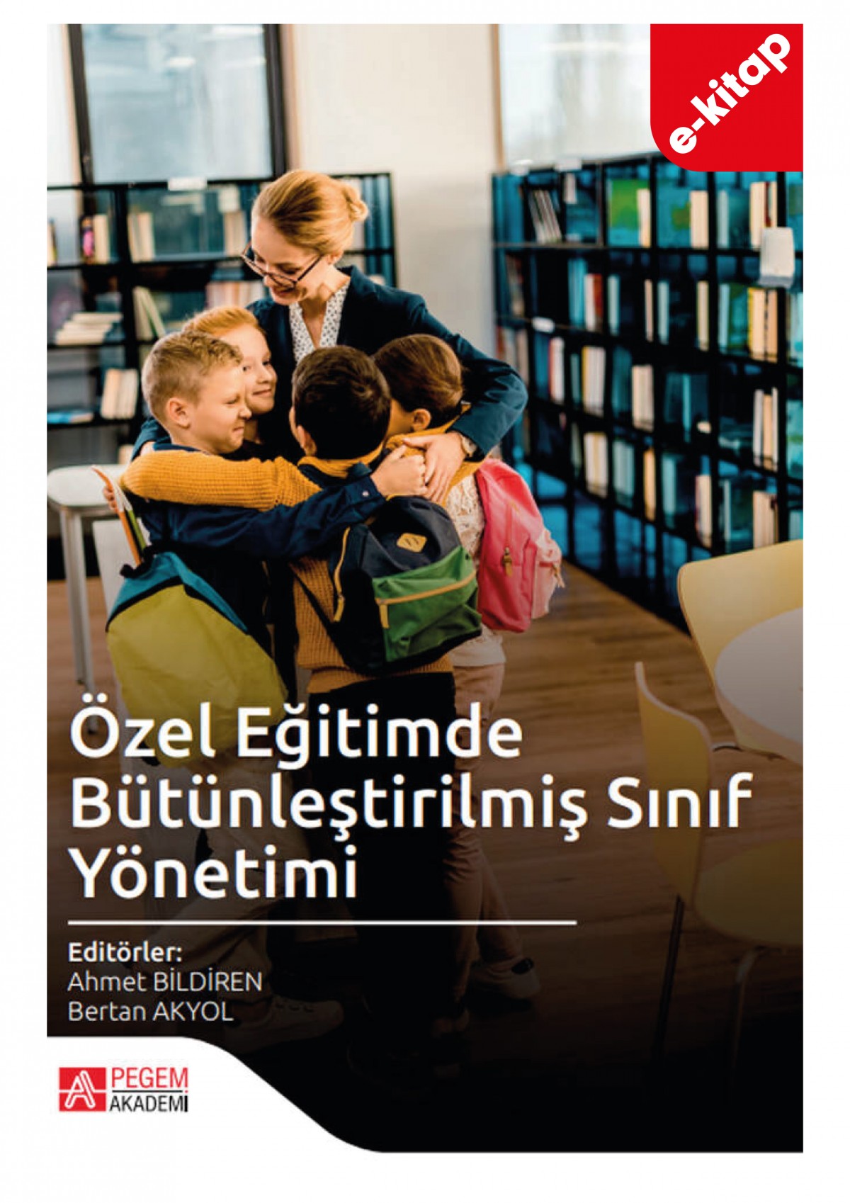 Özel Eğitimde Bütünleştirilmiş Sınıf Yönetimi Özel Eğitim Pegem Akademi ...