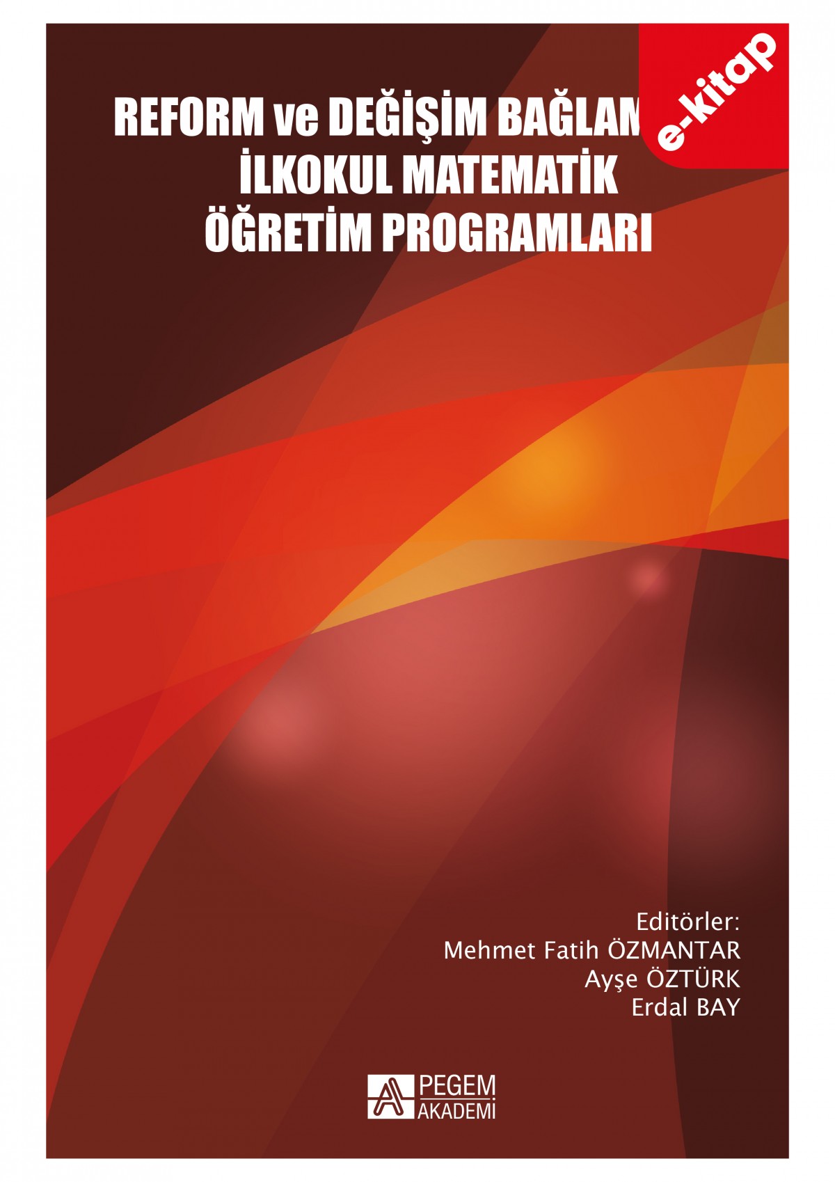 Reform ve Değişim Bağlamında İlkokul Matematik Öğretim Programları ...