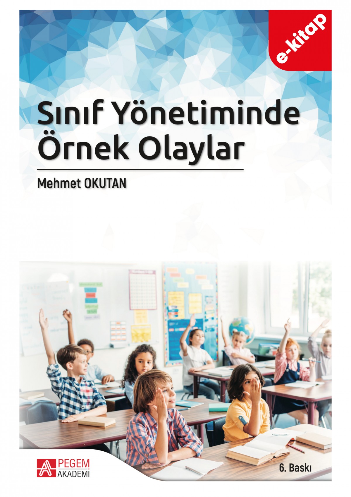 Sınıf Yönetiminde Örnek Olaylar Pedagojik Formasyon Pegem Akademi ... Sınıf Yönetiminde Örnek Olaylar Pedagojik Formasyon Pegem Akademi ...