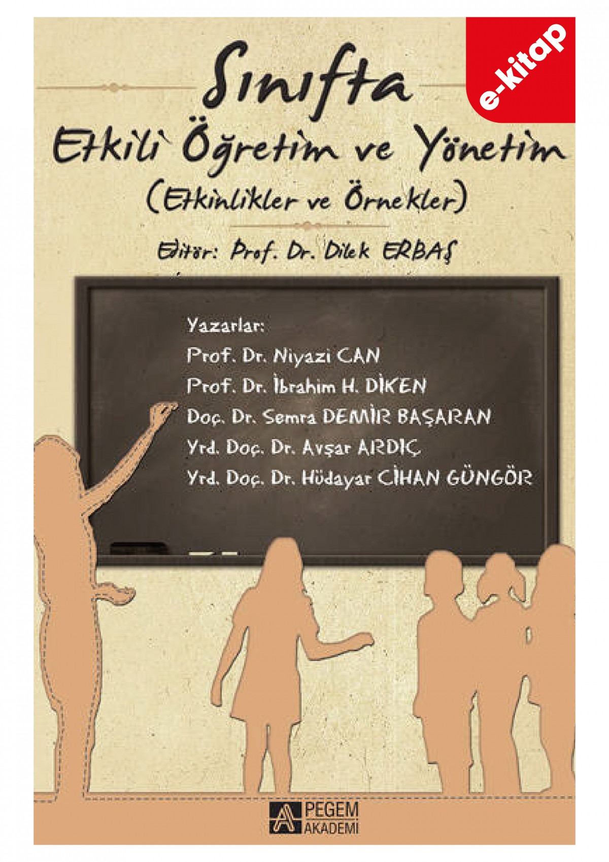 Sınıfta Etkili Öğretim ve Yönetim Sınıf Öğretmenliği Pegem Akademi Yayıncılık Dilek Erbaş Avşar ...